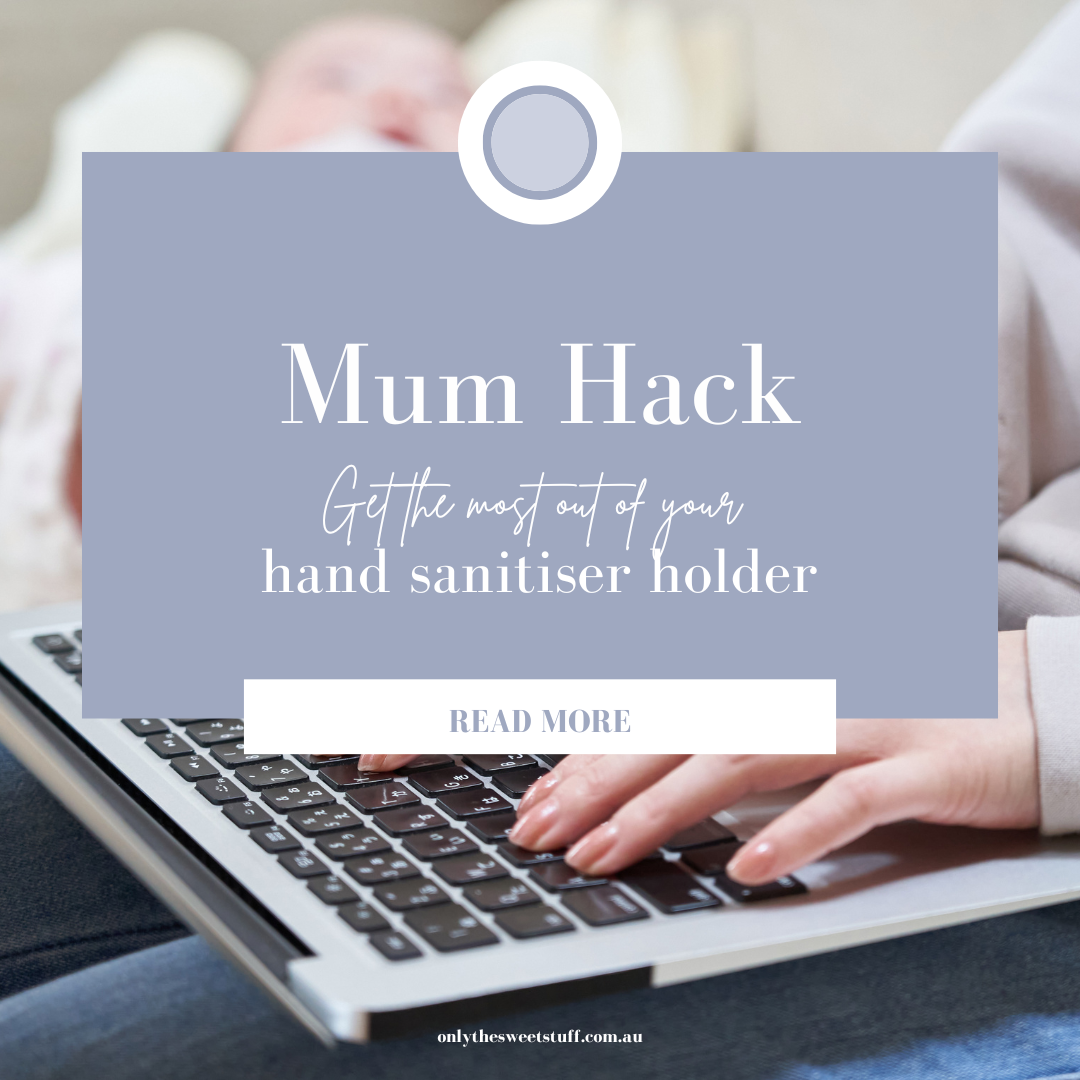 Mum hack! | Only The Sweet Stuff